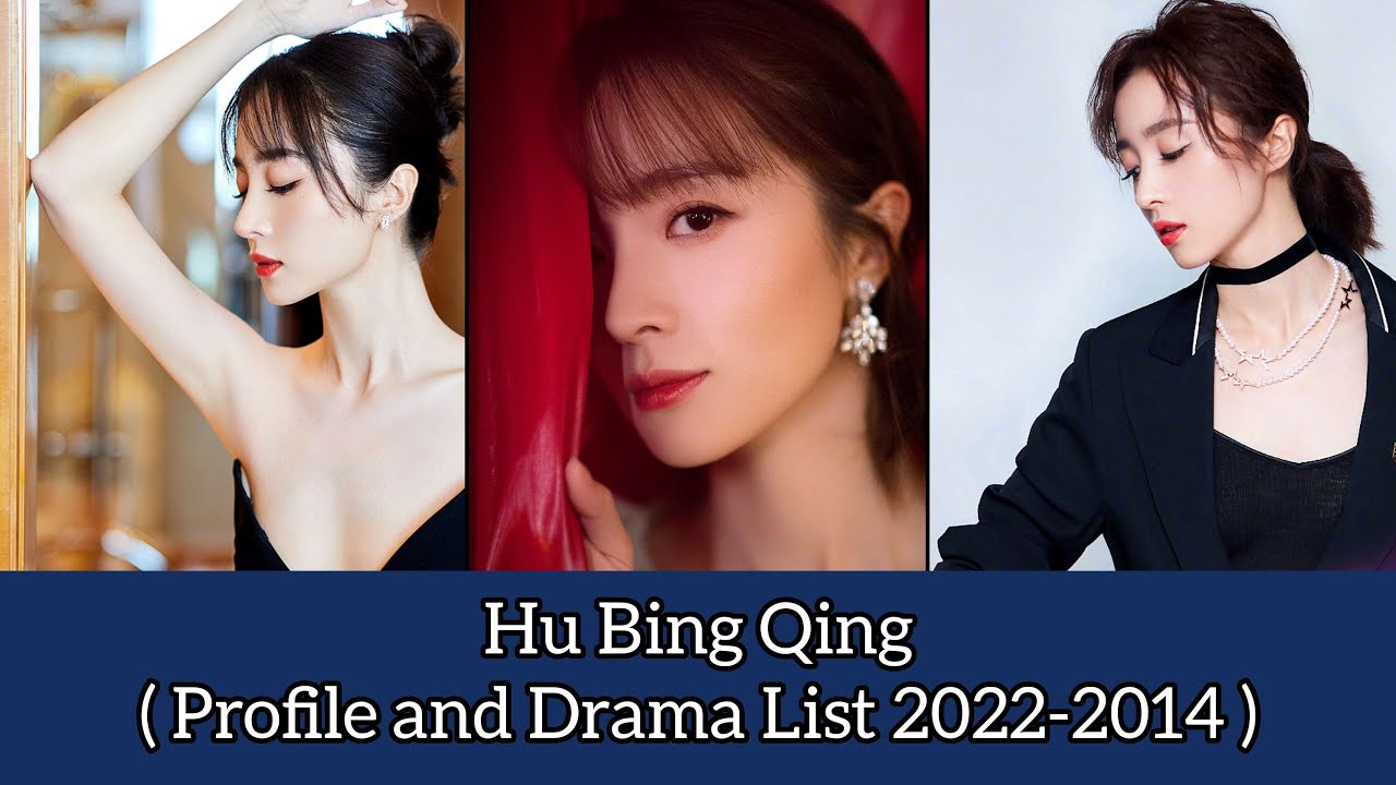 Hu Bing Qing 胡冰卿 (Profile and Drama List 2022-2014) Operation: Special ...