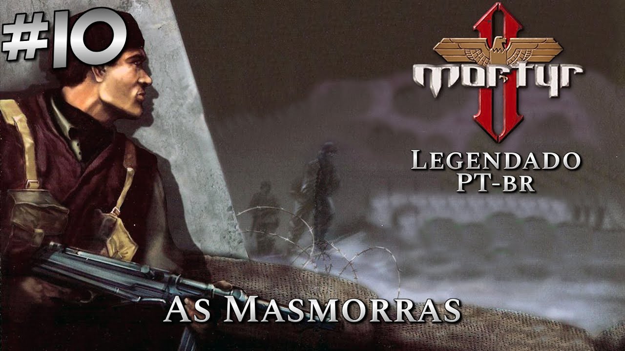 [PC] Mortyr II PT-Br - As Masmorras - [Parte10] - YouTube