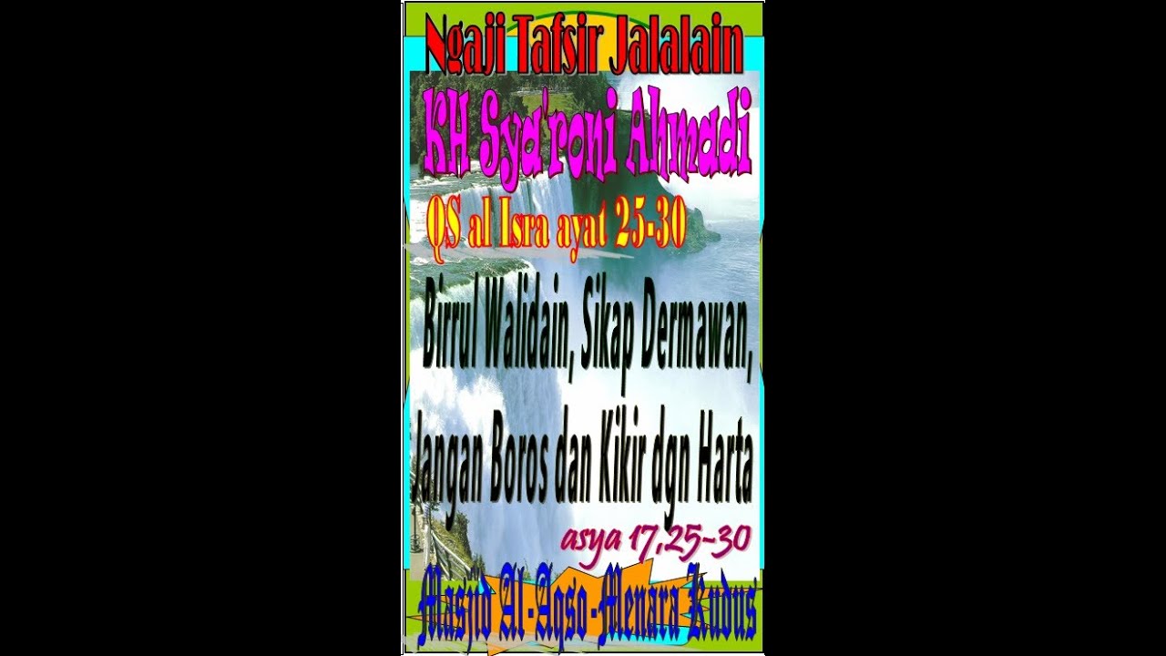 Birrul Walidain, Bersikap Dermawan, Jangan Boros & Kikir dgn Harta, QS 17,25-30, KH Sya'roni ...