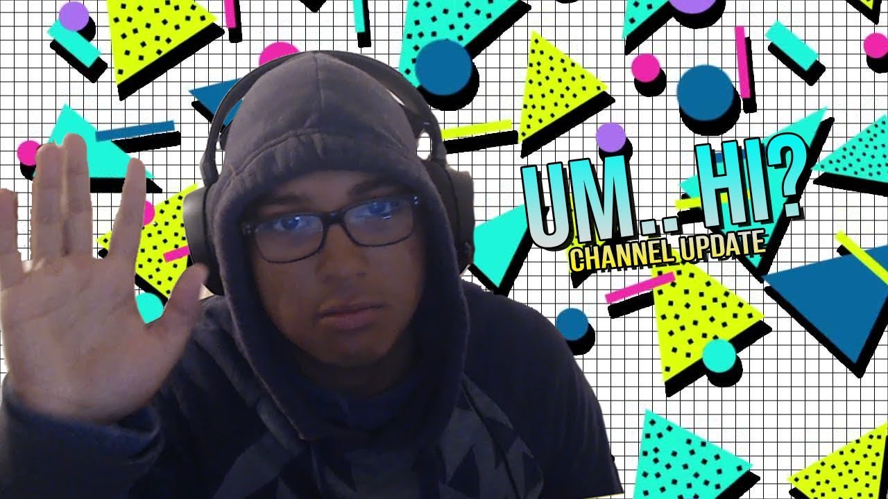 Um...hi? | Channel Update - YouTube