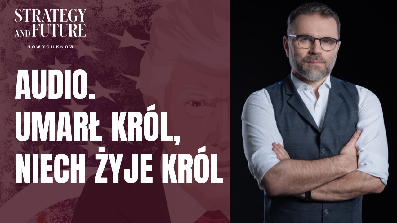 Jacek Bartosiak | Umarł Król, niech żyje Król | Strategy&Future - YouTube