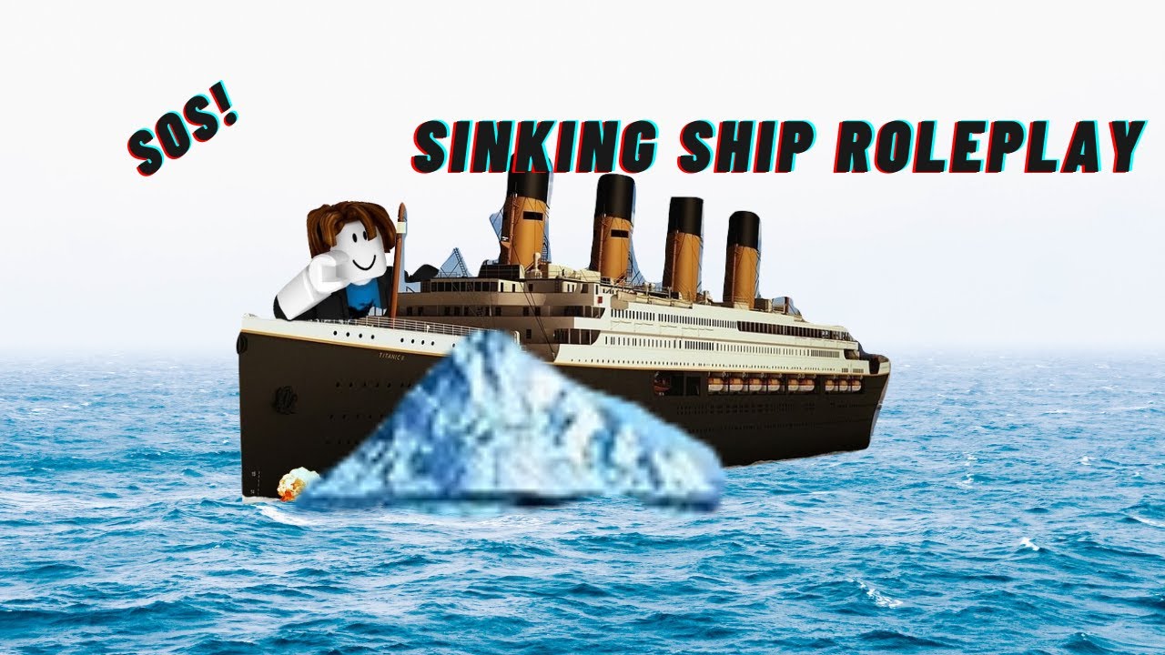 Surviving the sinking of the RMS Titanic [Roblox roleplay] - YouTube