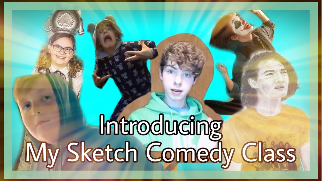 Introducing My Sketch Comedy class - YouTube