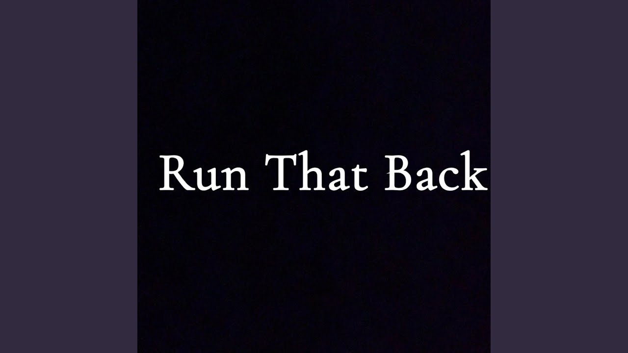 Run That Back - YouTube