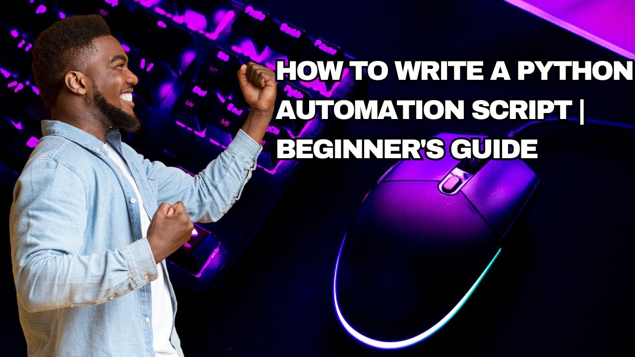 How to Write a Python Automation Script | Beginner's Guide - YouTube