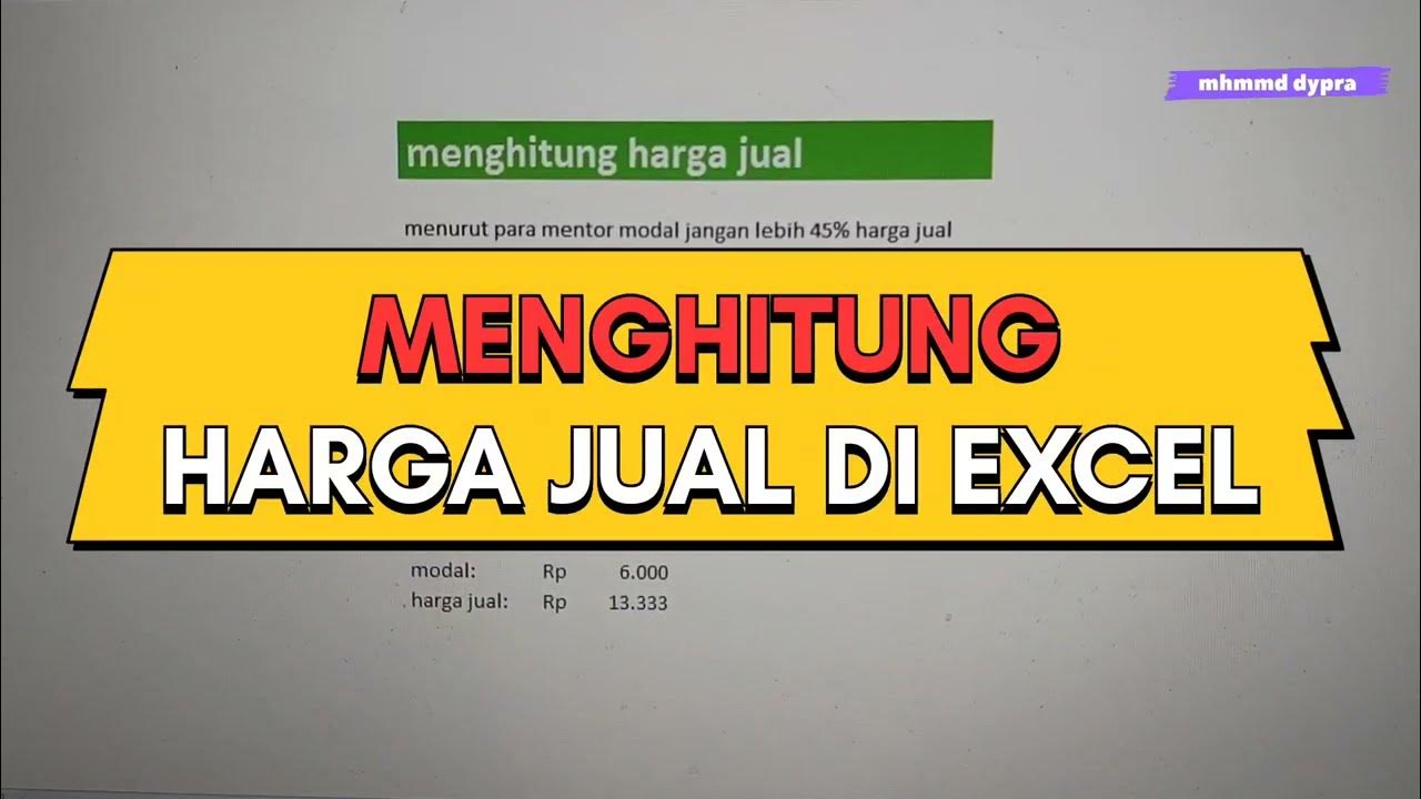 CARA MENGHITUNG HARGA JUAL DENGAN EXCEL AGAR JUALAN GAK MINUS - YouTube