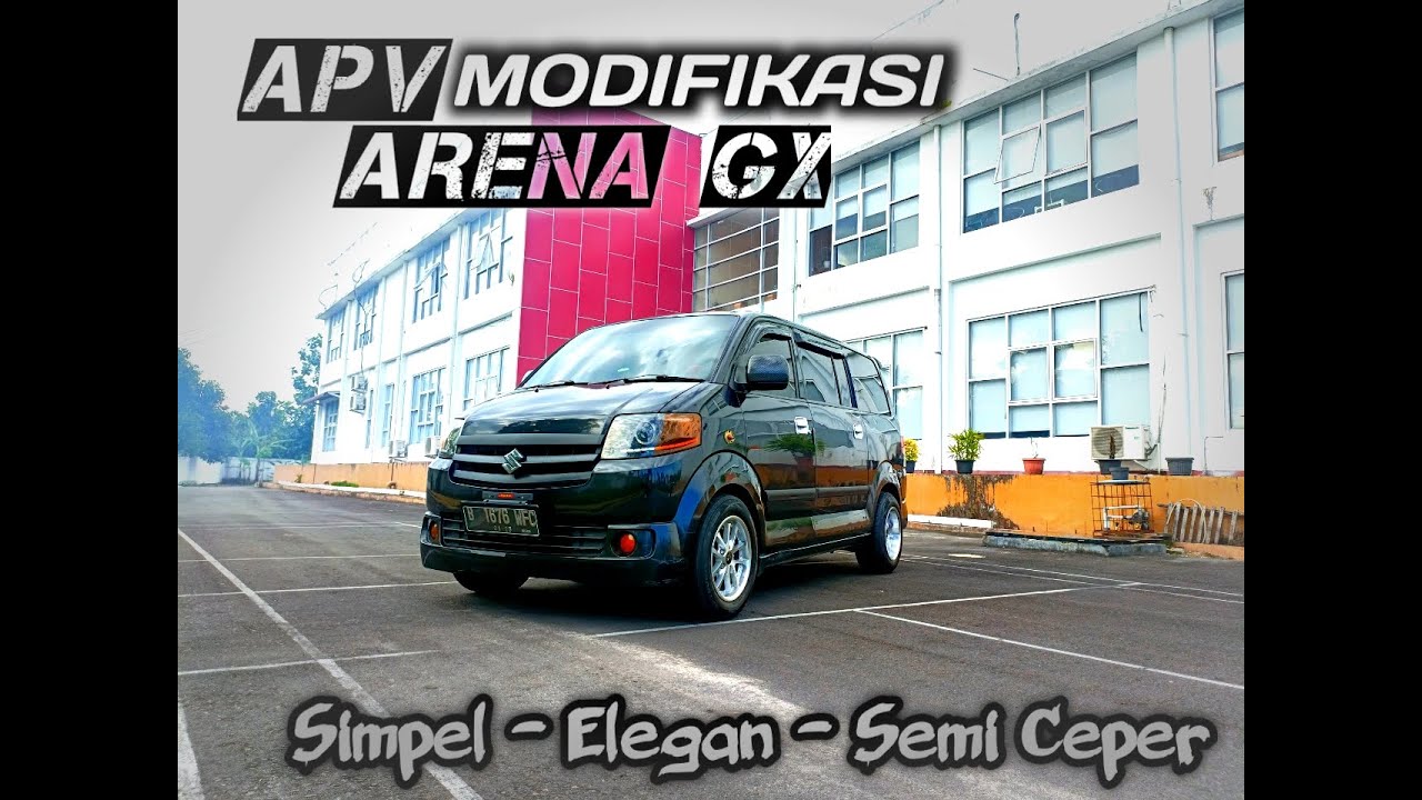 MODIFIKASI APV ARENA GX || SIMPEL & ELEGAN - YouTube