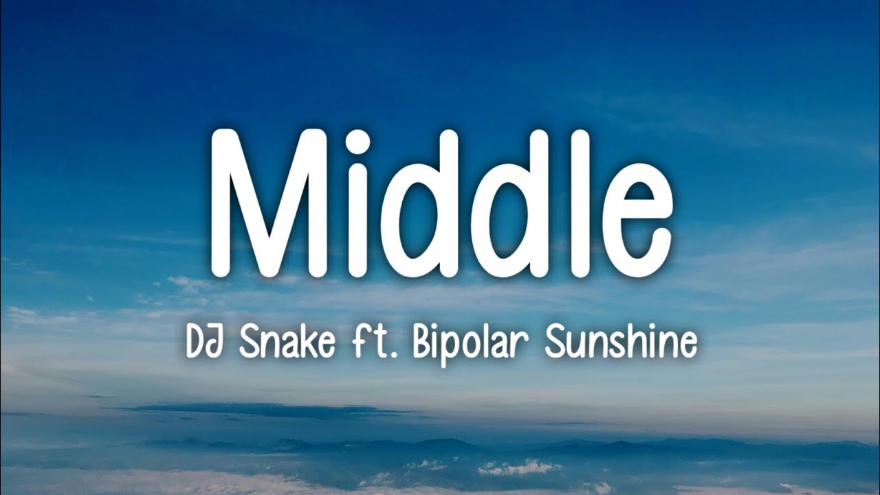 DJ Snake - Middle ft. Bipolar Sunshine - YouTube