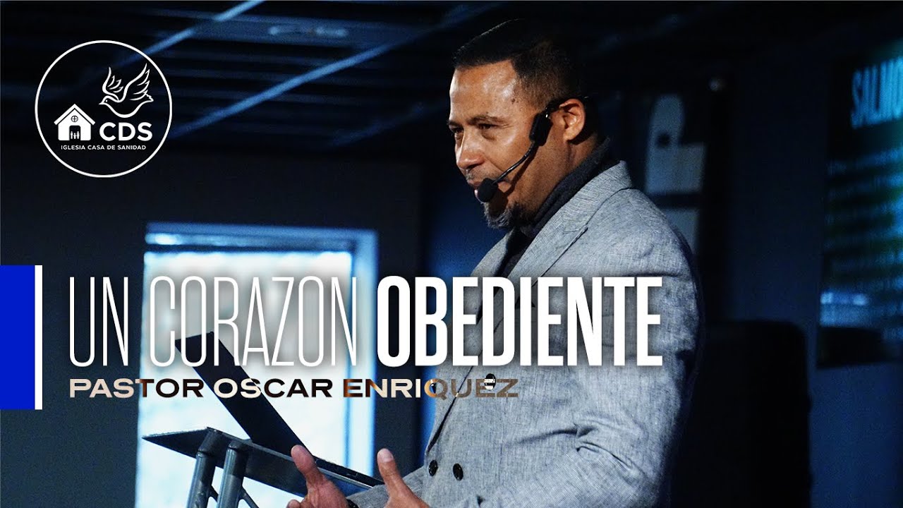 Un Corazon Obediente | Pastor Oscar Enriquez - YouTube