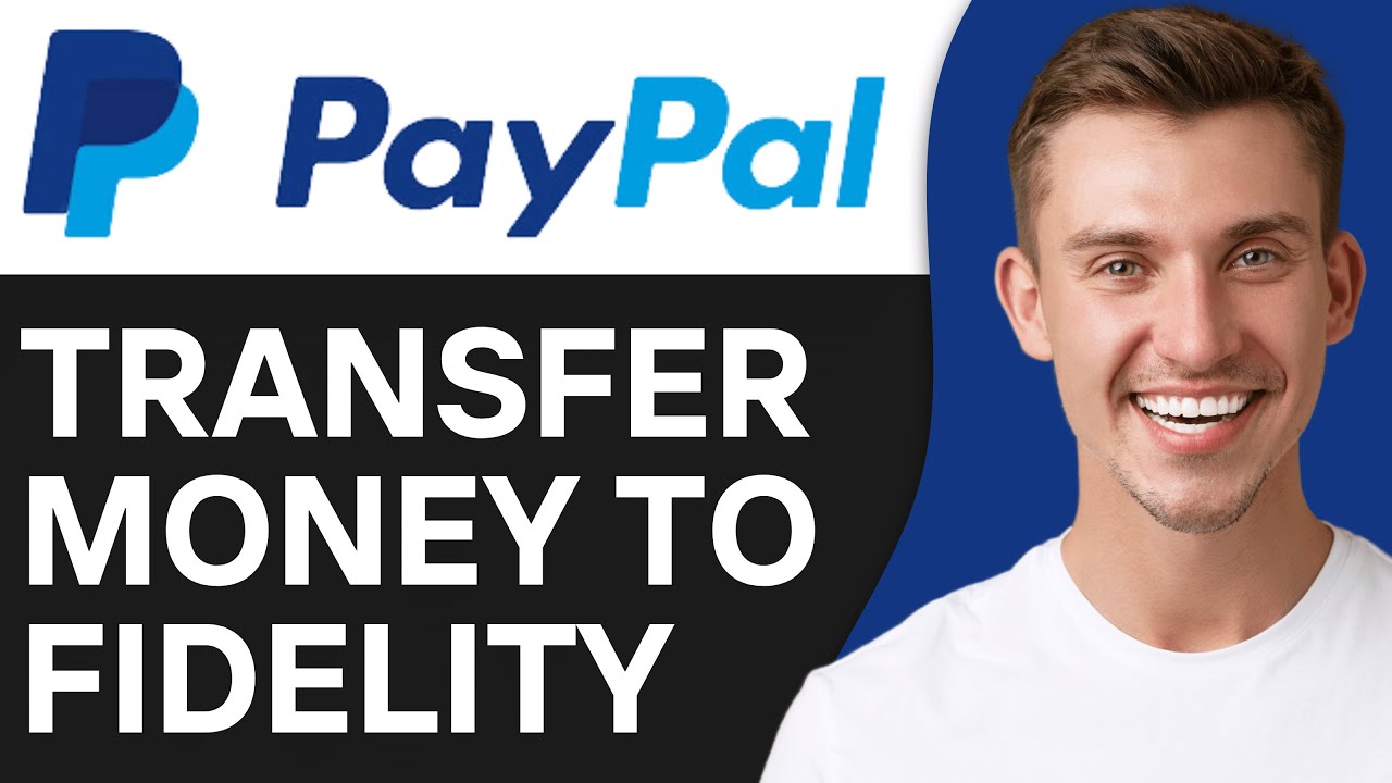 HOW TO TRANSFER MONEY FROM PAYPAL TO FIDELITY (2026) - YouTube