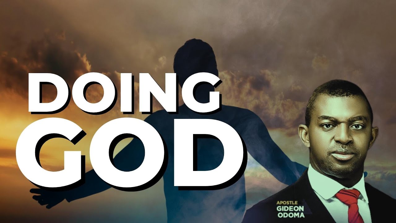 Doing God! - Rev Gideon Odoma - YouTube