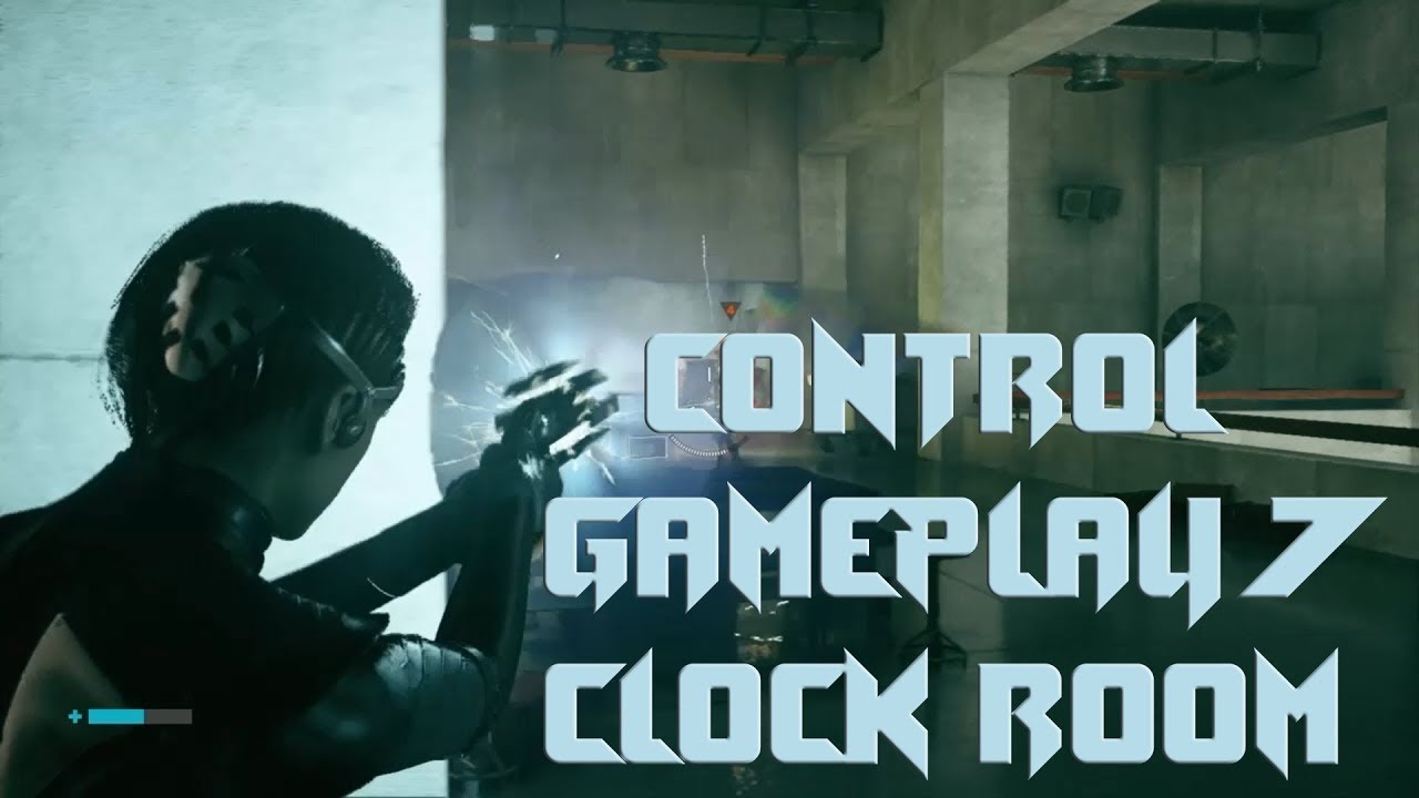 Control Gameplay Part 7 || Clock Room - YouTube