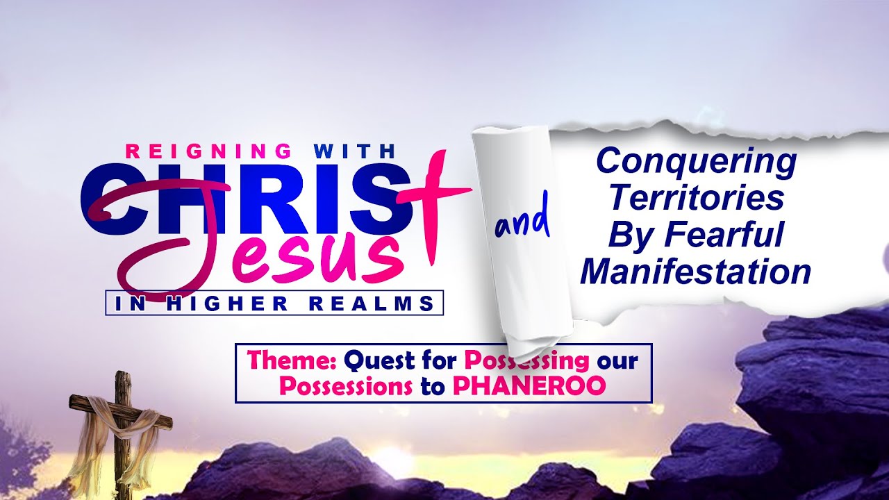 REIGNING WITH CHRIST JESUS IN HIGHER REALMS & CONQUERING TERRITORIES BY ...