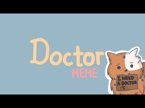 Doctor [animation meme] - YouTube