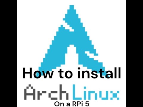 Arch Linux ARM installation guide for Raspberry Pi 5 - YouTube