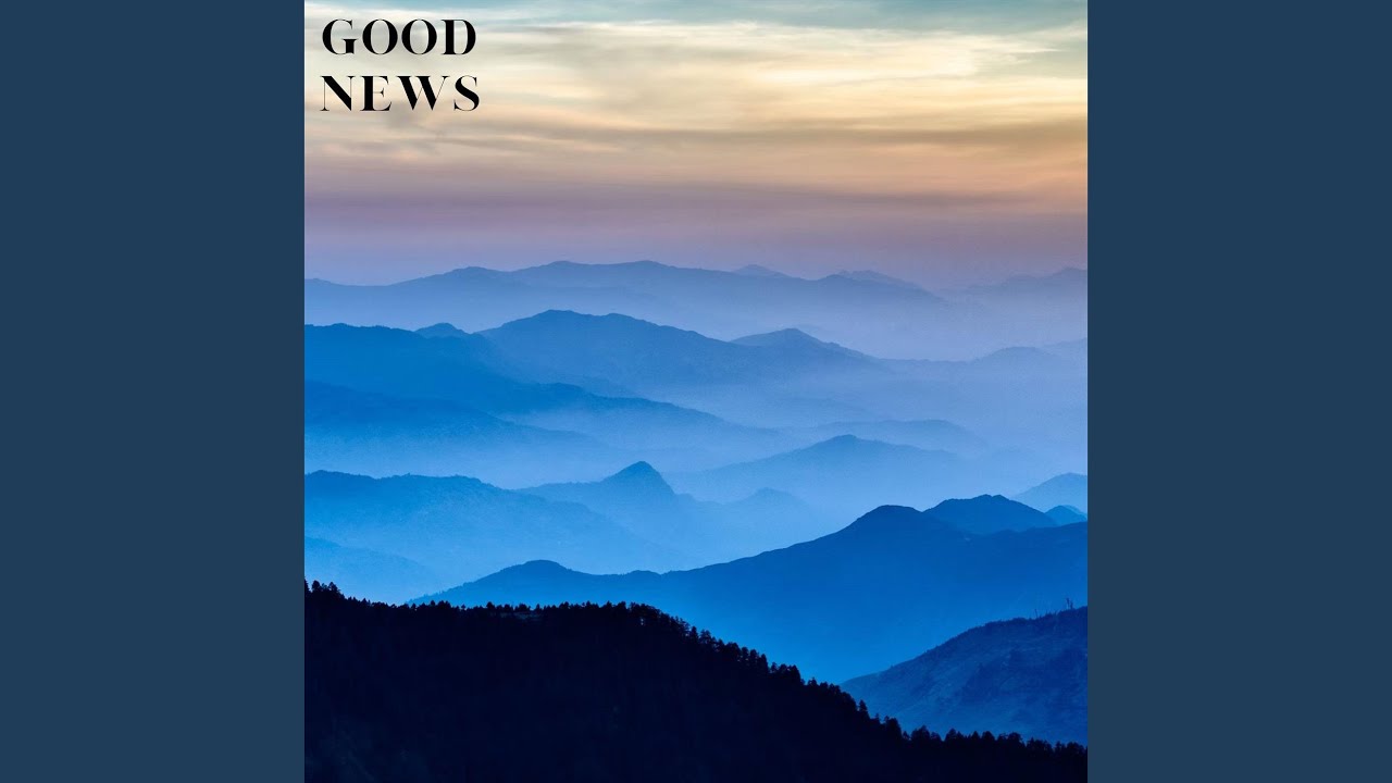 Good News - YouTube