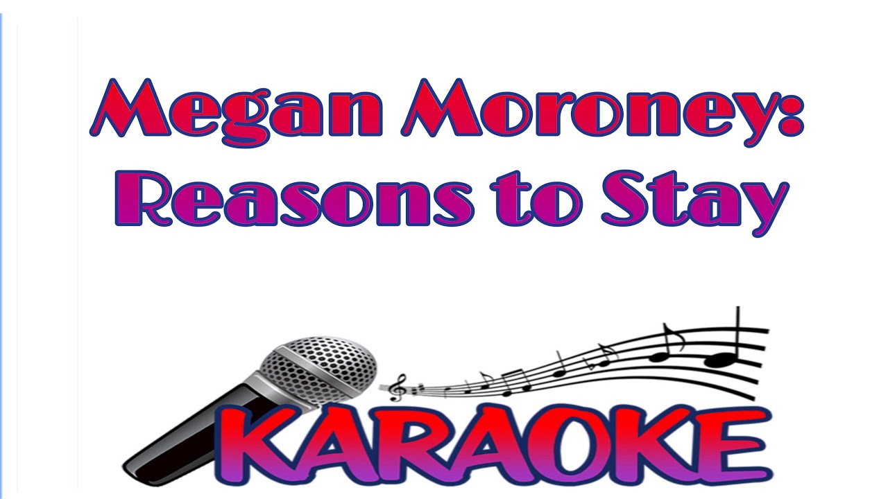 Reasons to Stay - Megan Moroney (Karaoke)(With Lyrics) - YouTube