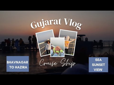 Gujarat family Road Trip |Day 5 |Bhavnagar to Hazira Cruise Ship, Sea ...