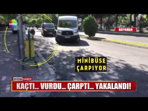 Kaçtı... Vurdu... Çarptı... Yakalandı!