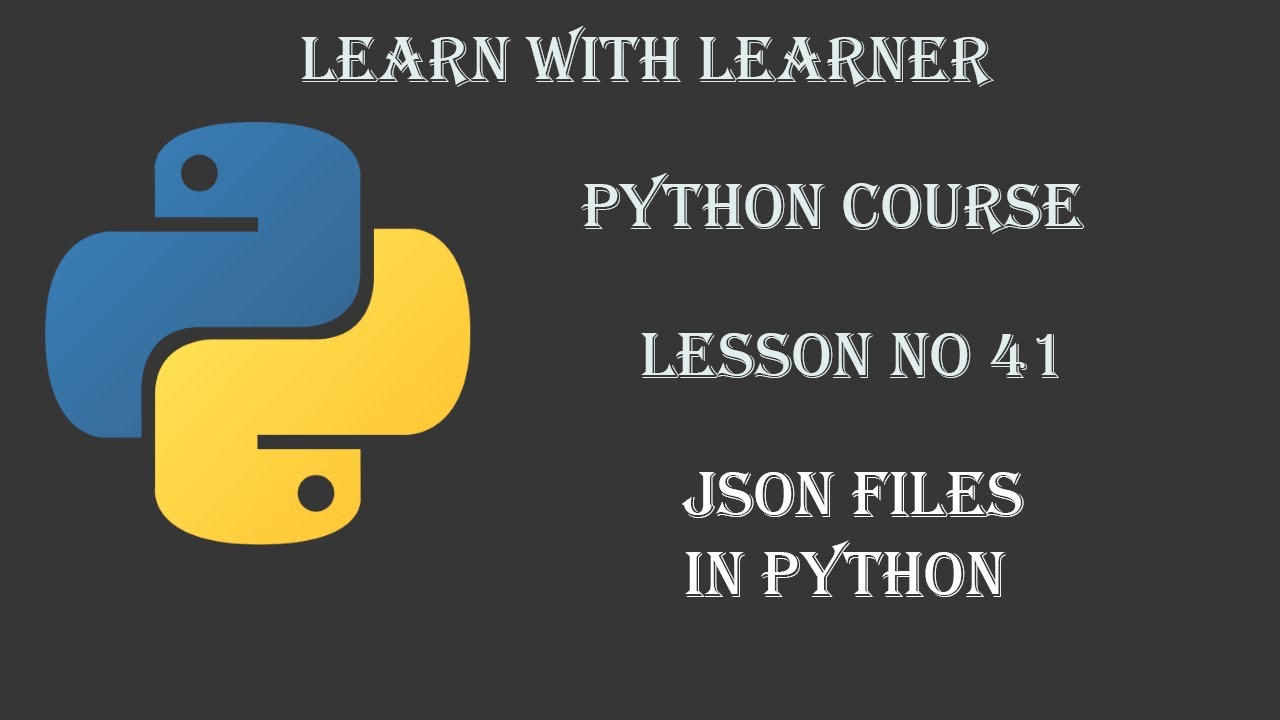 JSON Files in Python [Lesson#41]. Learn Python -Full course Tutorial in ...