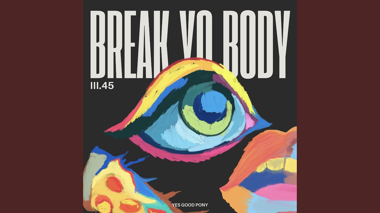 BREAK YO BODY - YouTube