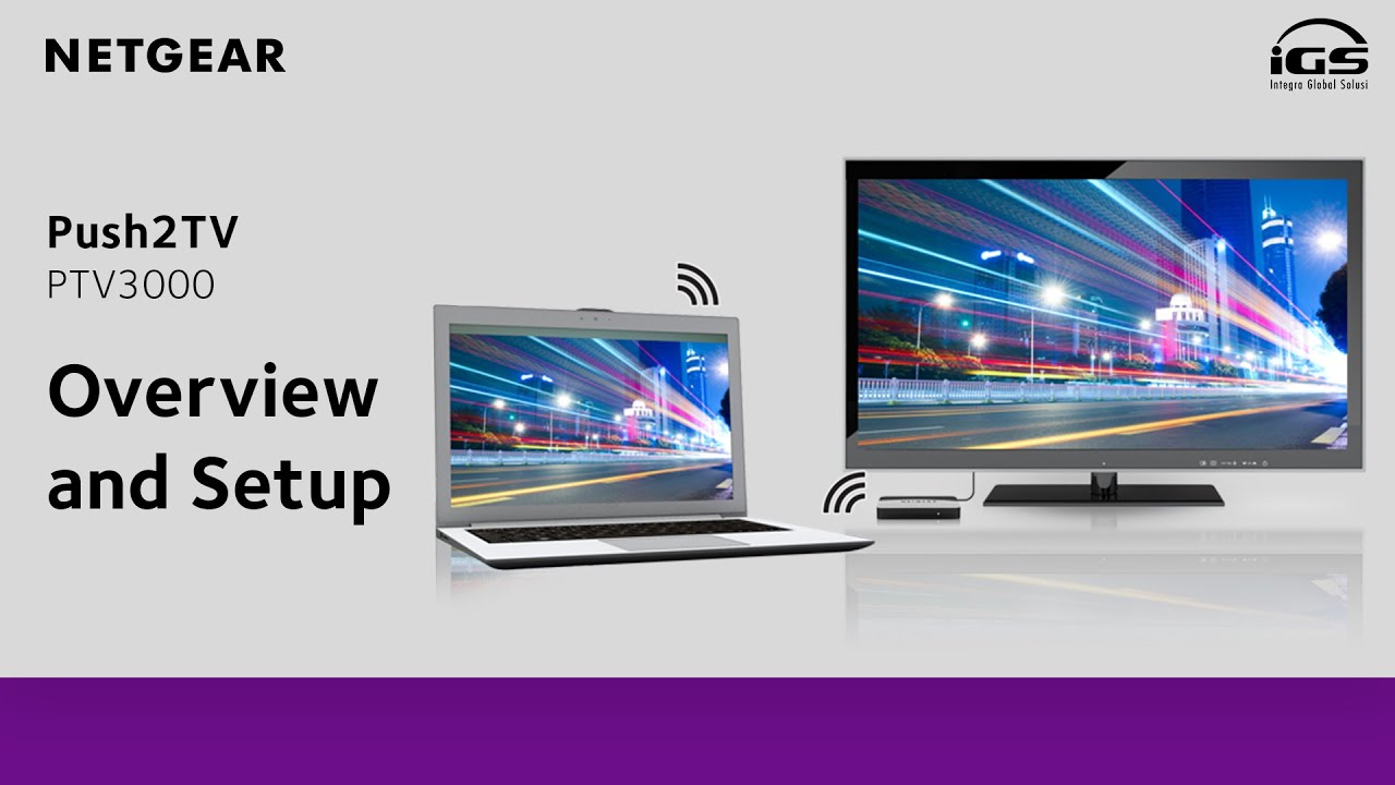 NETGEAR Push2TV PTV3000 | Overview and Setup Indonesia | Integra Global ...