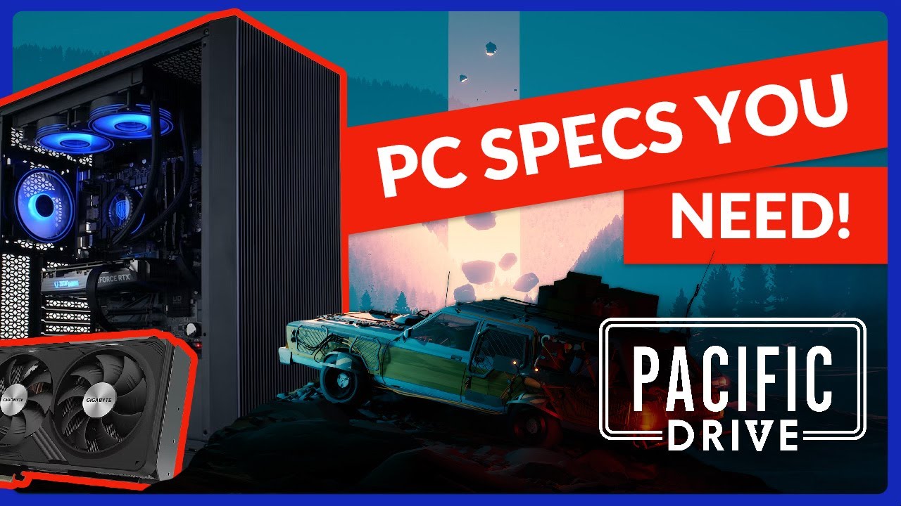Pacific Drive PC Hardware Requirements Explained! - YouTube