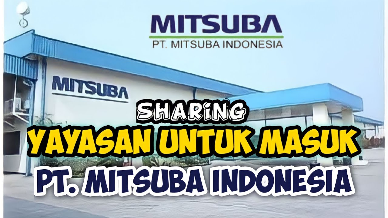 DAFTAR KE PT. MITSUBA INDONESIA - YouTube
