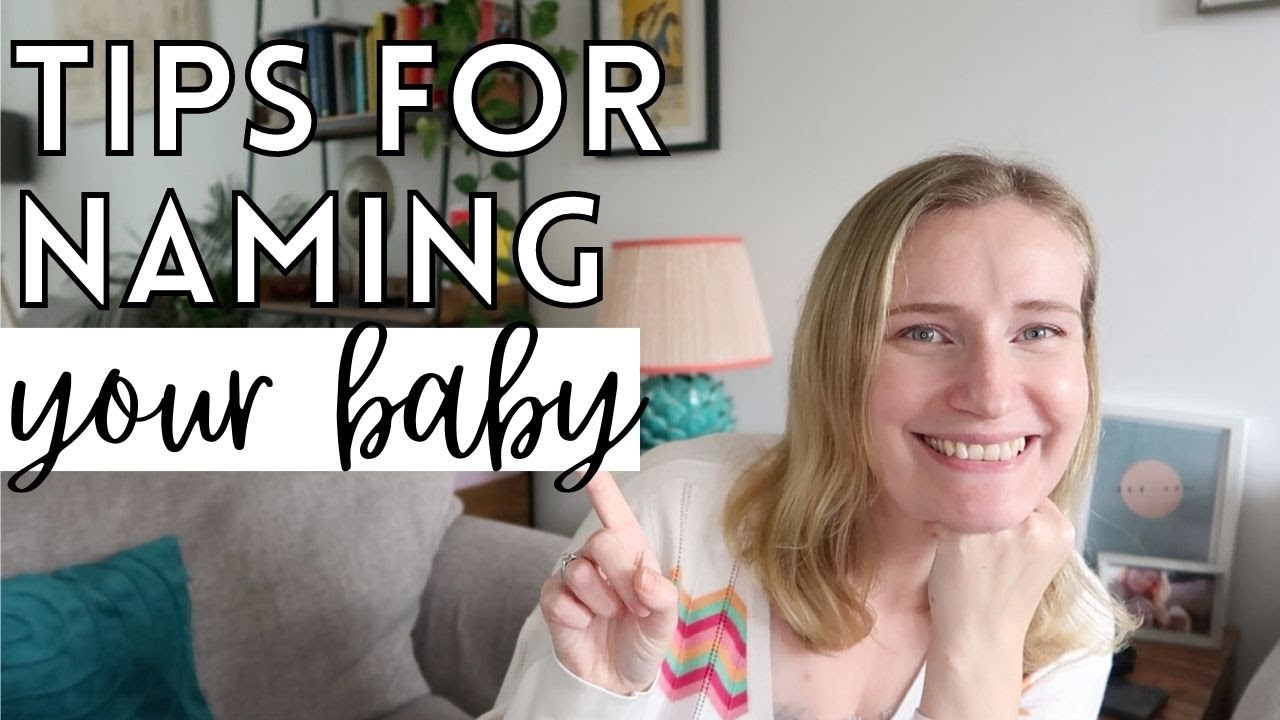 HOW TO CHOOSE THE PERFECT BABY NAME | TIPS FOR PICKING A BABY NAME ...