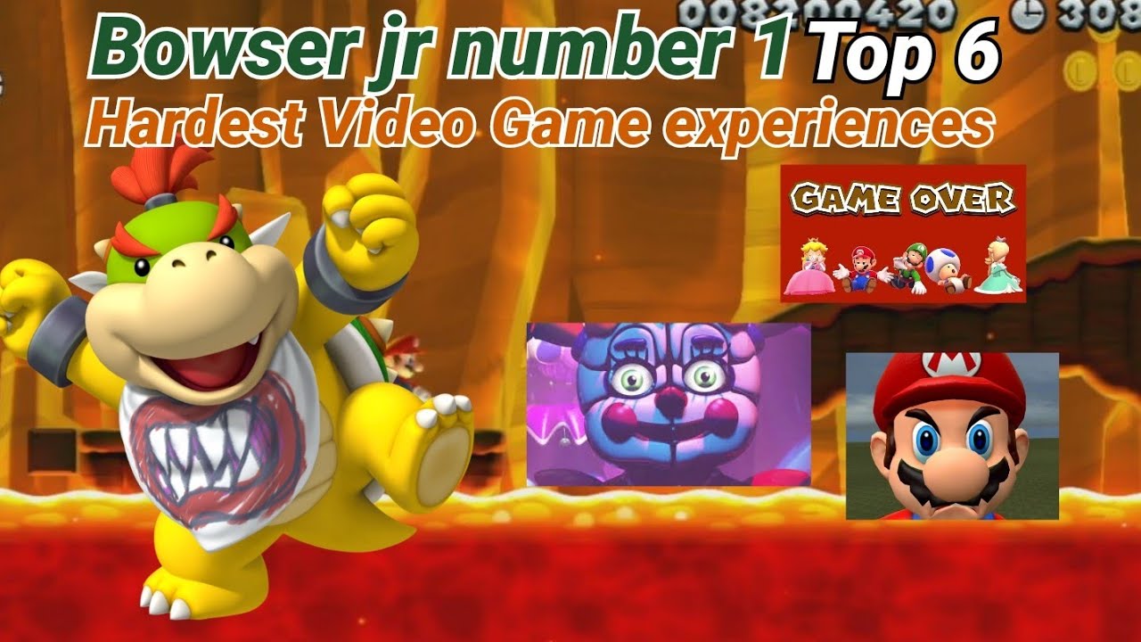 Bowser jr number 1's top 6 hardest video game experiences - YouTube