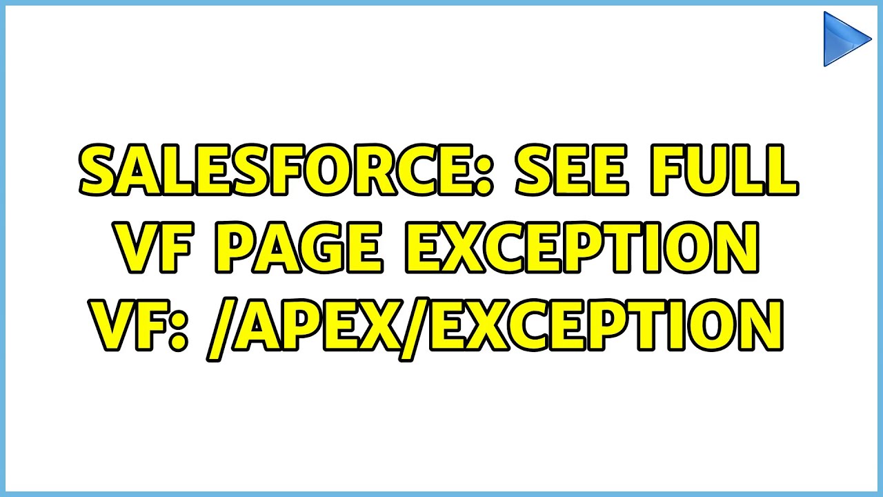 Salesforce See Full Vf Page Exception Vf Apexexception 2 Solutions Youtube