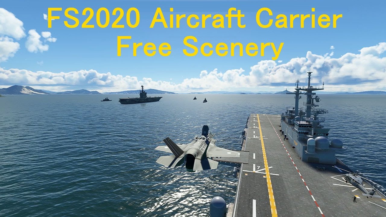 FS2020 Aircraft Carrier Freeware Scenery MSFS2020,Free F-35B STOVL/VTOL ...