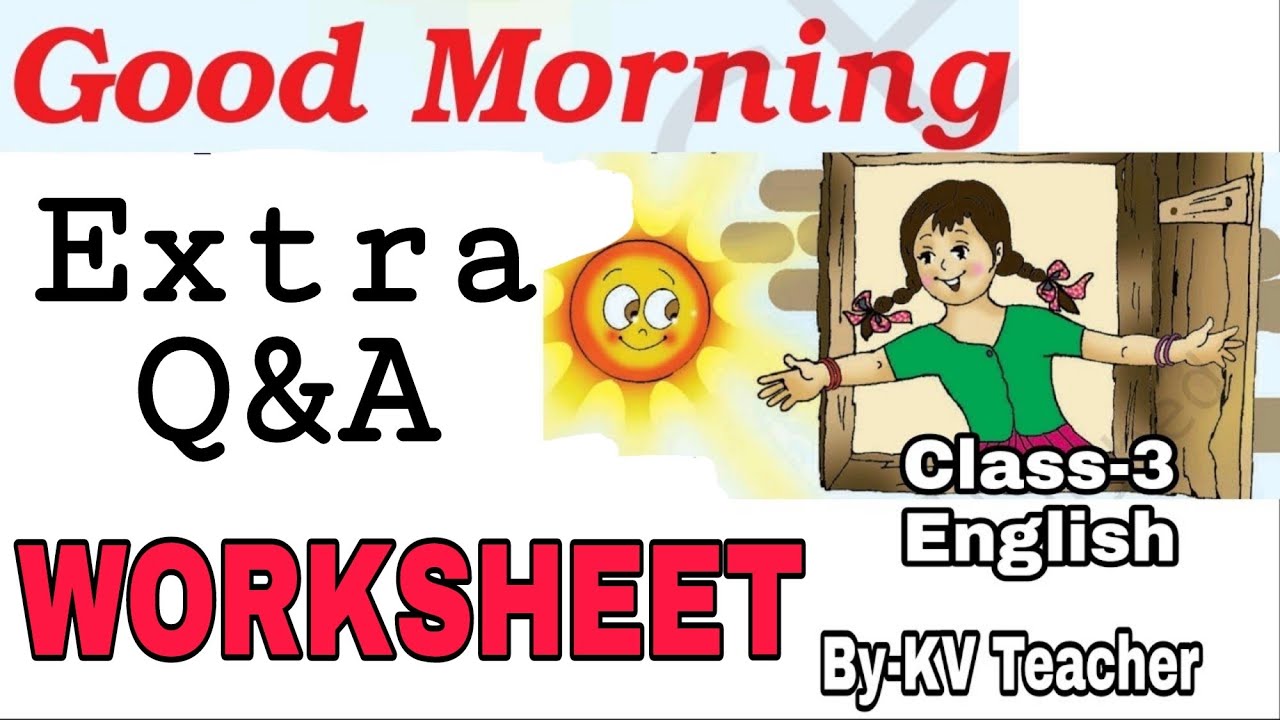 WORKSHEET / Good Morning / Class-3 English NCERT Poem Extra Question ...