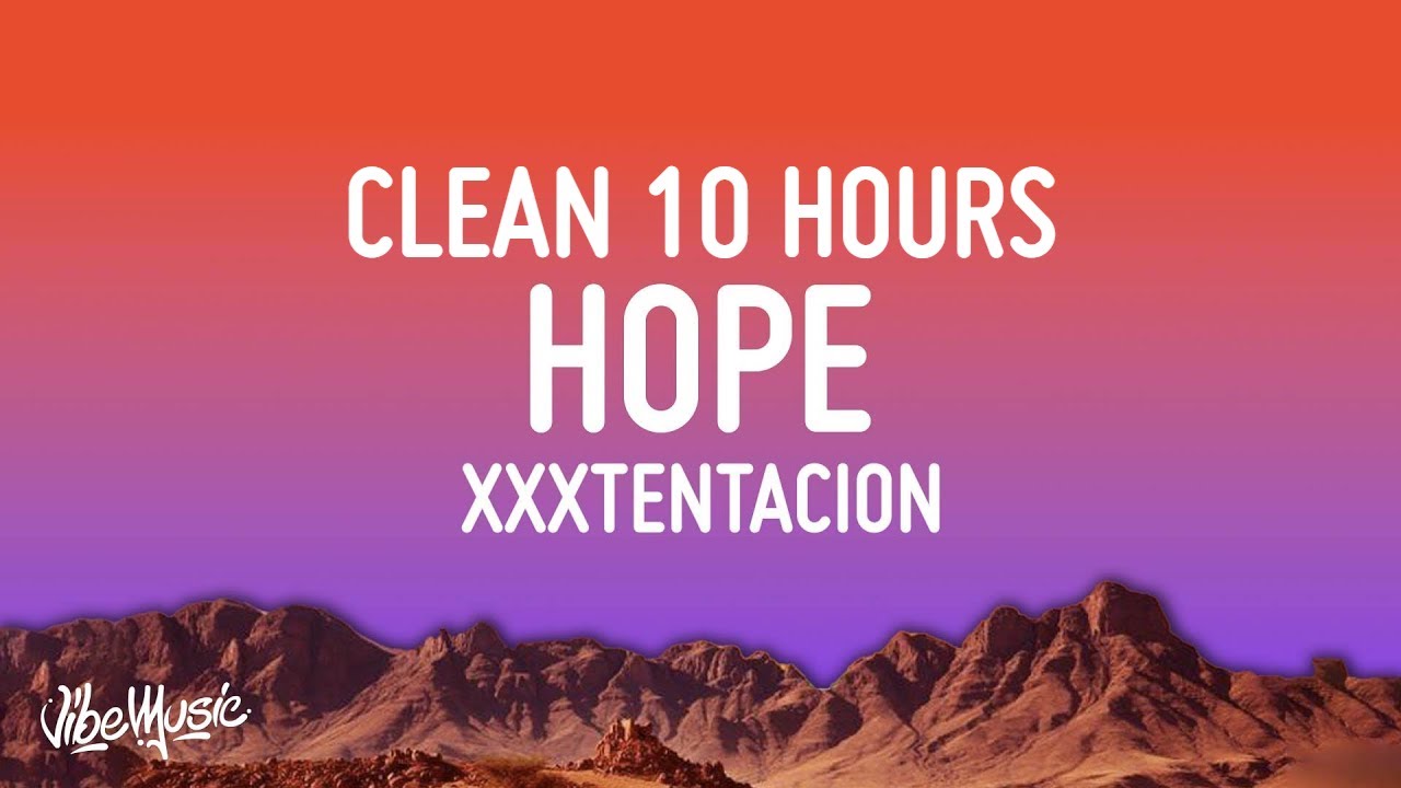 XXXTENTACION - Hope (CLEAN) 10 HOURS - YouTube