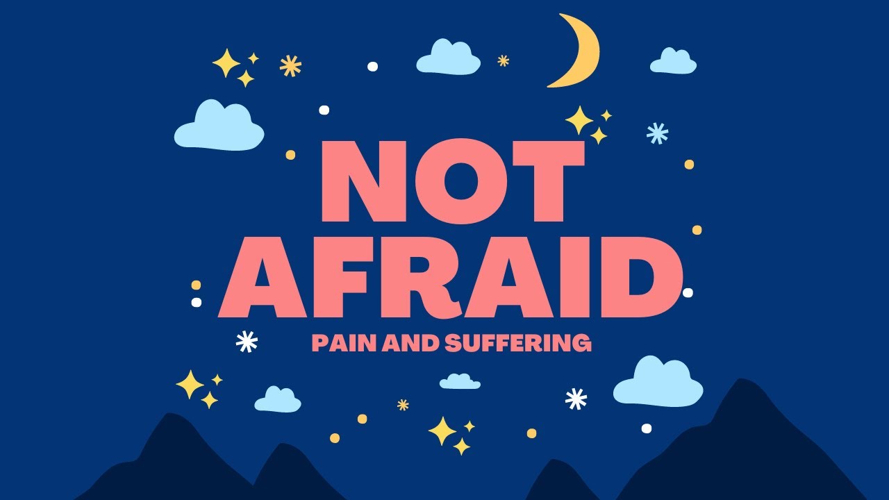 Not Afraid of Pain and Suffering - YouTube