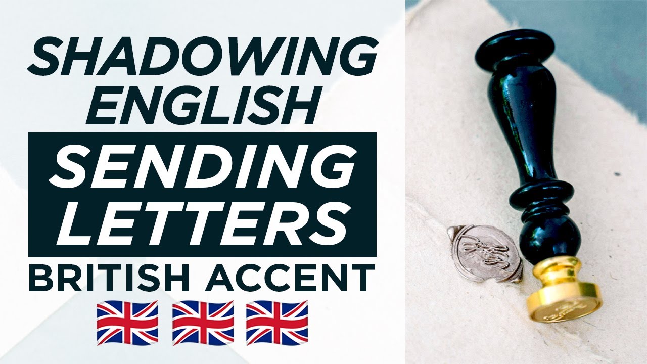 Shadowing English British Accent | Sending Letters | D11 | Speaking ...