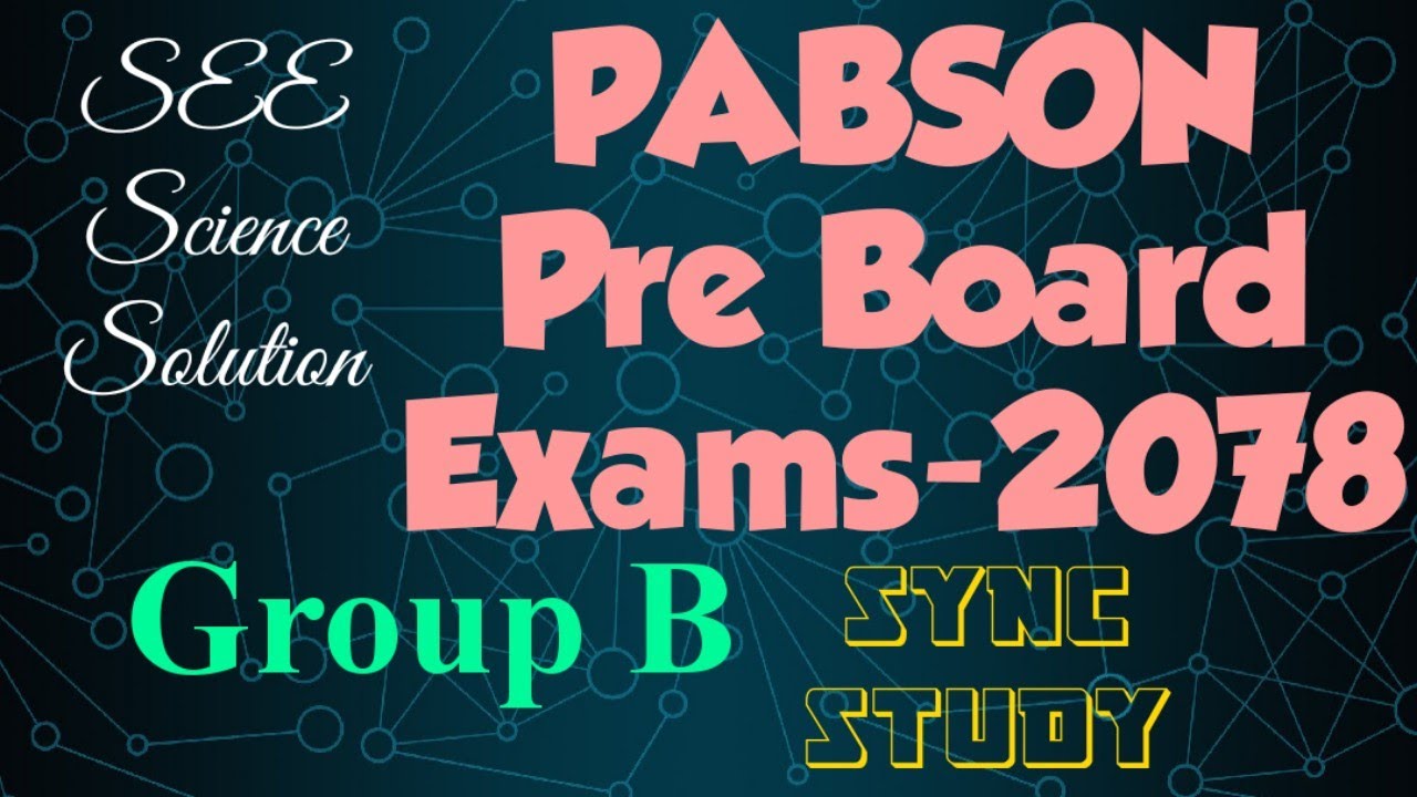 PABSON Pre Board Exams-2078: GROUP B: SEE Science Solution - YouTube