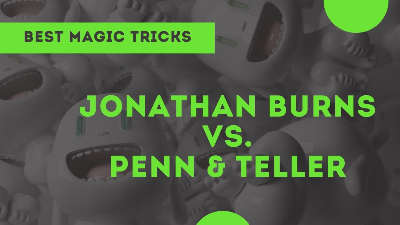 [𝙈𝙖𝙜𝙞𝙘 𝙏𝙧𝙞𝙘𝙠𝙨] 𝙅𝙤𝙣𝙖𝙩𝙝𝙖𝙣 𝘽𝙪𝙧𝙣𝙨 𝙫𝙨. 𝙋𝙚𝙣𝙣 & 𝙏𝙚𝙡𝙡𝙚𝙧 - YouTube