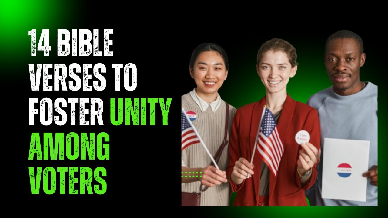 14 Bible Verses To Foster Unity Among Voters During Election - YouTube