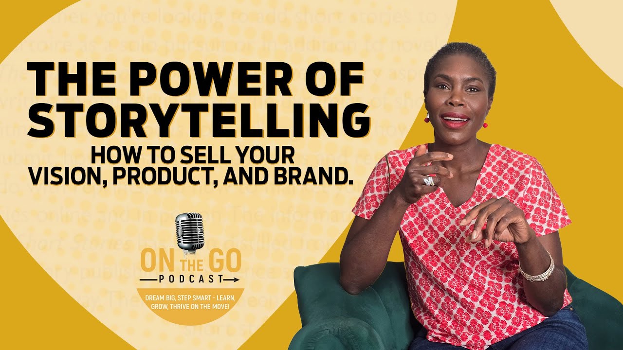 The Power of Storytelling: How to Sell Your Vision, Product & Brand ...