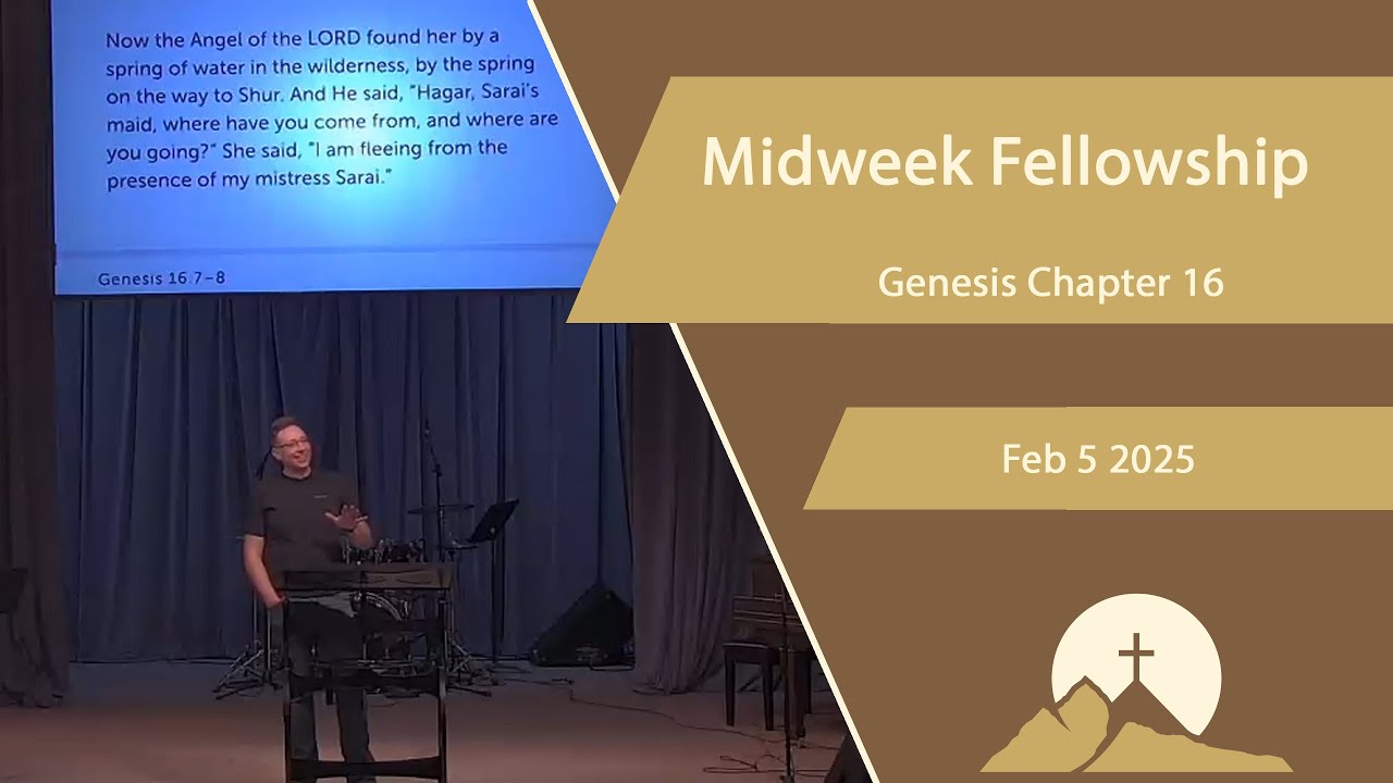 Midweek Fellowship Feb 5 2025 - Genesis Chapter 16 - YouTube