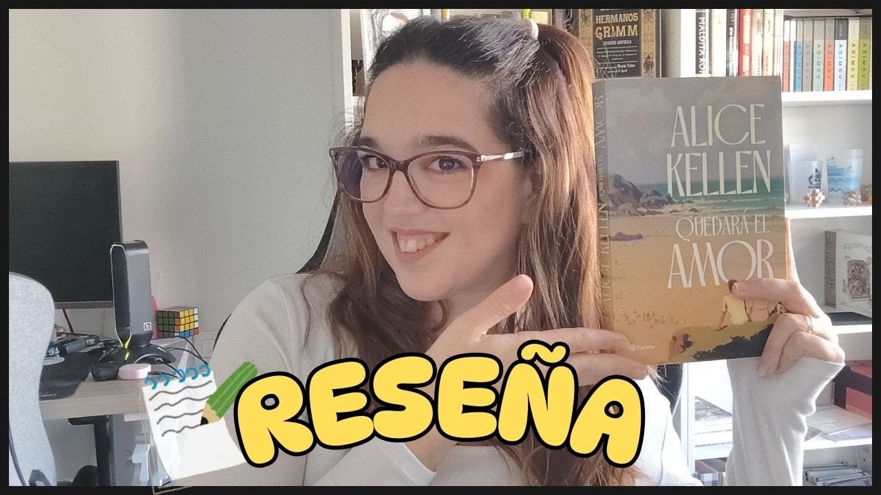 Reseña de Quedará el amor, de Alice Kellen - YouTube
