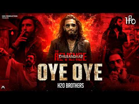 Oye Oye Remix | Dhurandhar The Revenge | Tridev | Oye Oye Dhurandhar | H2O BROTHERS