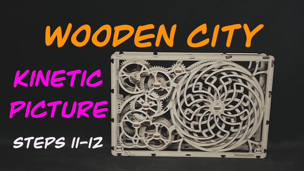 Wooden City: Kinetic Picture Steps 11-12 - YouTube