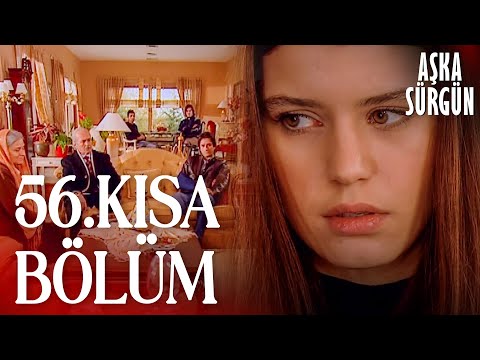 Aşka Sürgün 56. Kısa Bölüm
