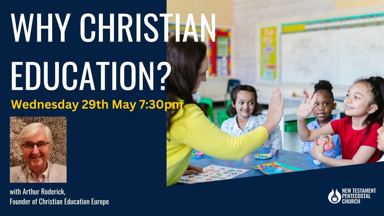 Why Christian Education? - Arthur Roderick 29/5/24 - YouTube