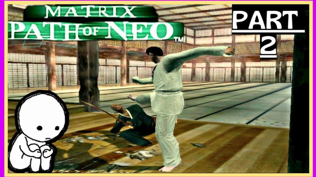 THE MATRIX: PATH OF THE NEO | WALKTHROUGH PART 2 | THE CAMERA IS ...
