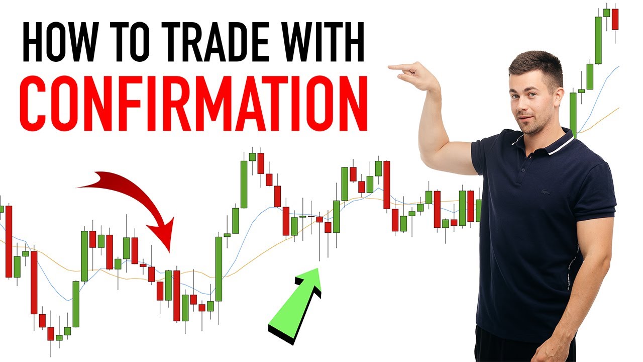 Learn How to Trade With CONFIRMATION. Increase the Accuracy of Your ...