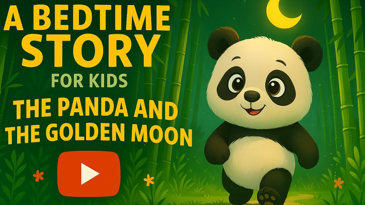 A Bedtime Story for Kids: The Panda and the Golden Moon - YouTube