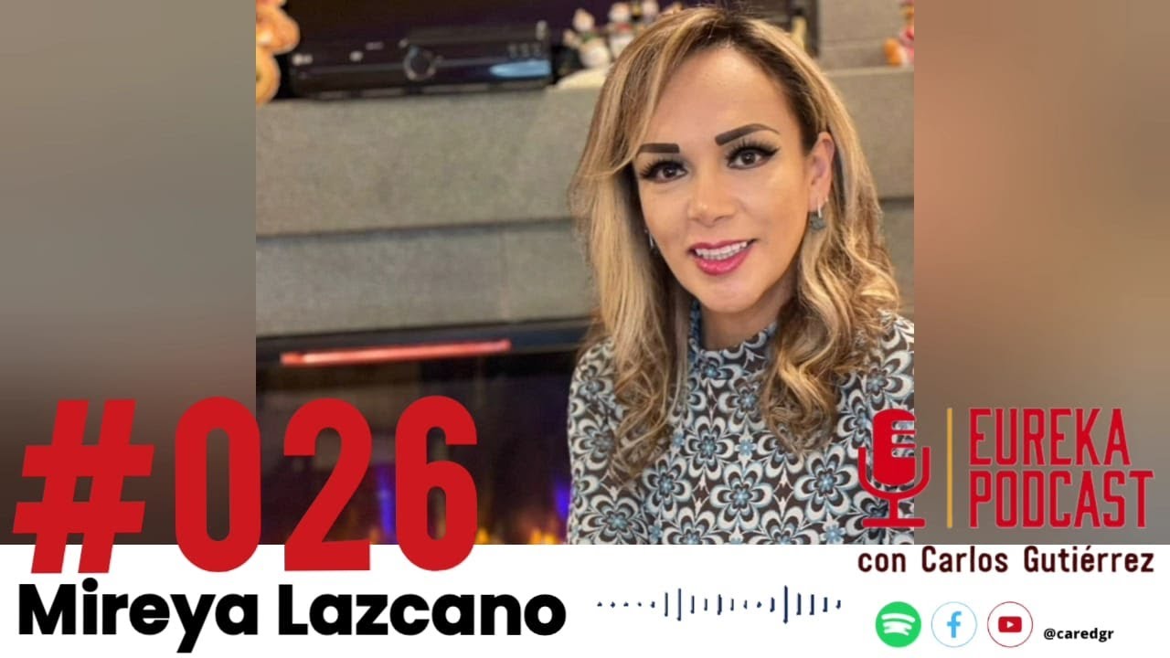 #026 - MIREYA LAZCANO | Liderazgo entre olores, colores y sabores. - YouTube
